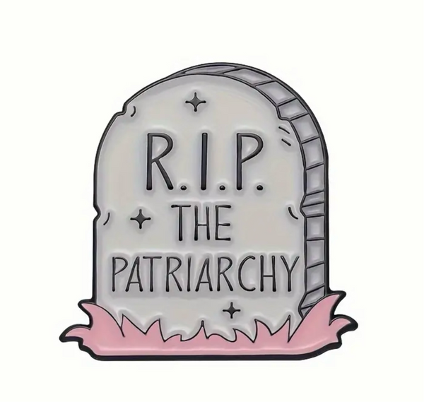 RIP The Patriarchy Enamel Pin Badge – victimfocus resources